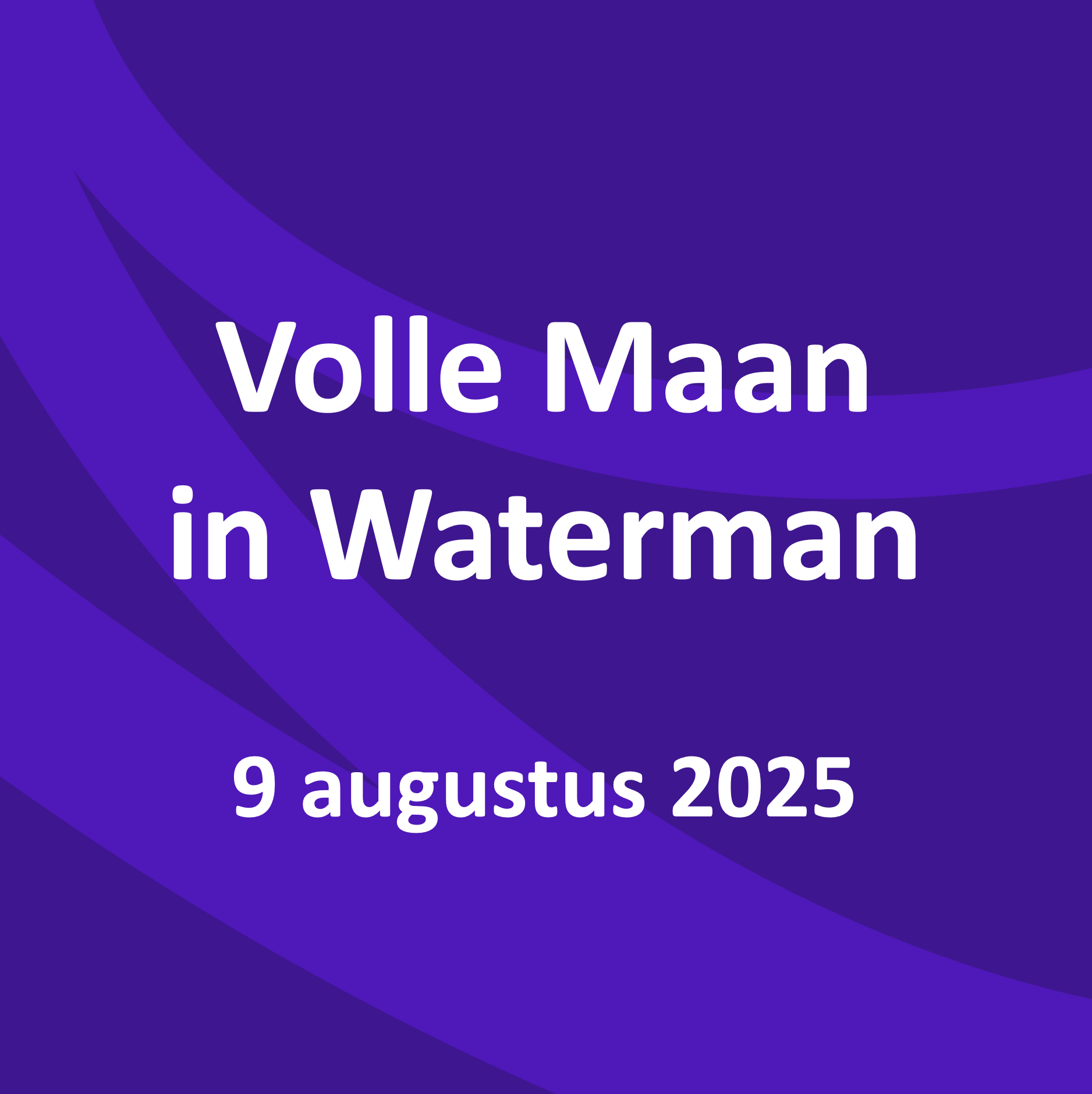 Volle maan in Waterman | 9 augustus 2025 | Lead a normal life